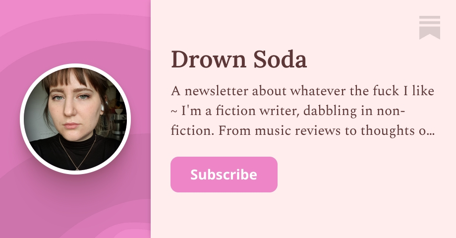 Drown Soda | Becca | Substack