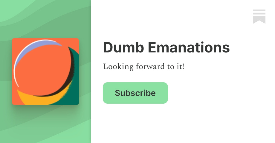 Dumb Emanations | Drew Alderfer | Substack