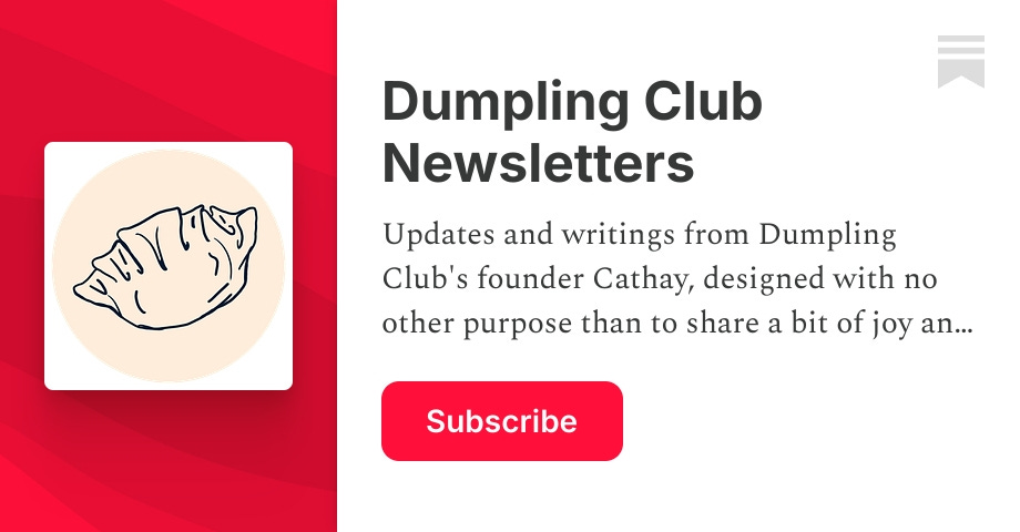 Dumpling Club Newsletters | Cathay | Substack