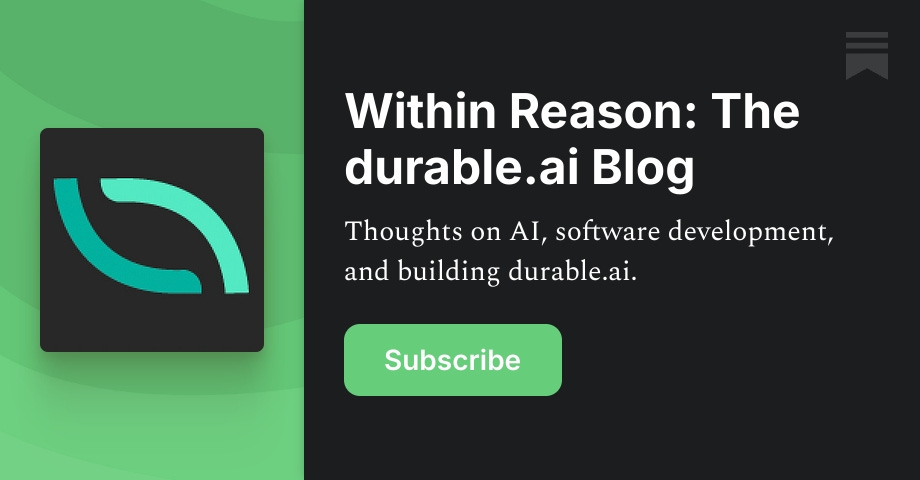 Within Reason: The durable.ai Blog | Nima Keivan | Substack