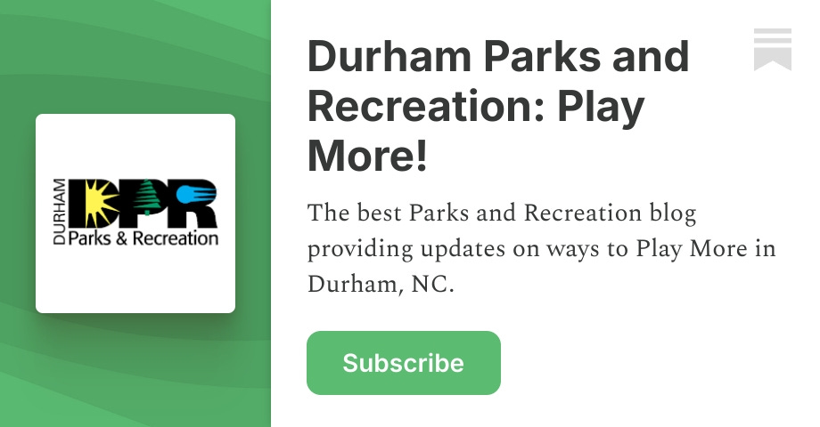 Durham Parks and Recreation: Play More! | Substack