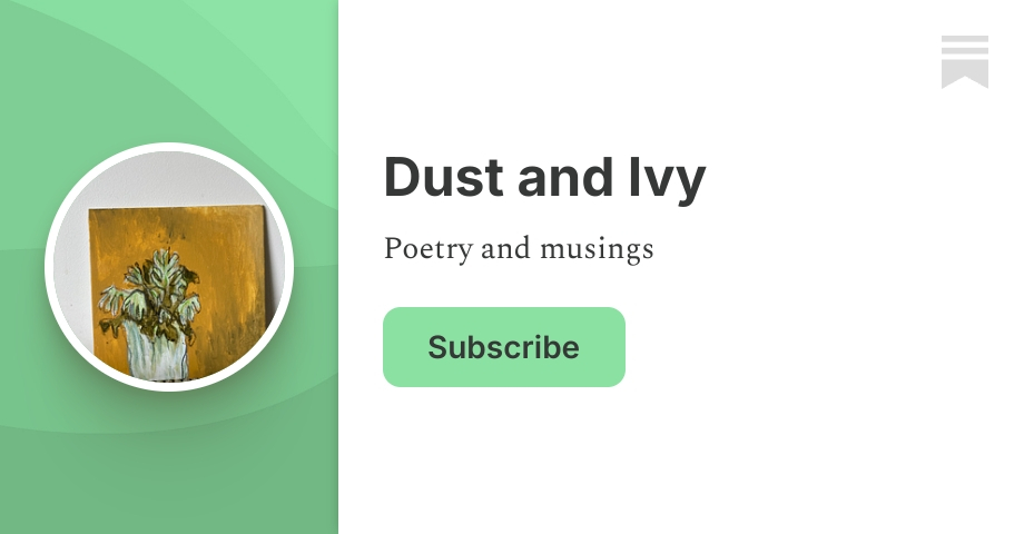 Dust and Ivy | Annika | Substack