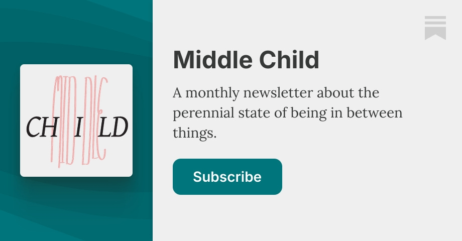 Middle Child | Dylan Rosal Greif | Substack