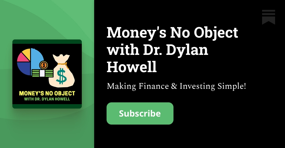 Money's No Object with Dr. Dylan Howell | Dylan Howell, Ph.D. | Substack