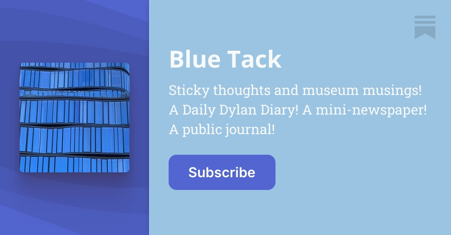 Blue Tack | Dylan | Substack