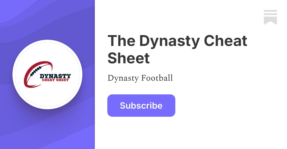 The Dynasty Cheat Sheet | Substack