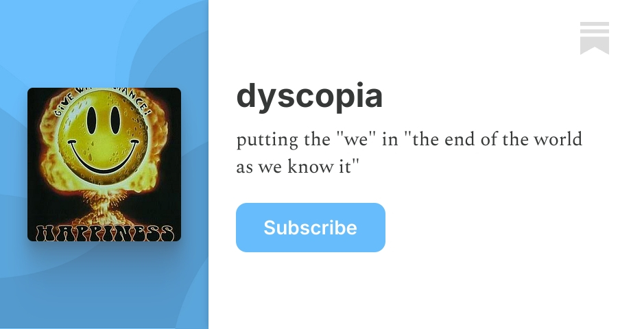 dyscopia | Kelsey | Substack