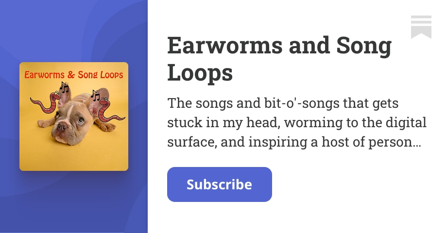 Earworms and Song Loops | Steve Goldberg | Substack