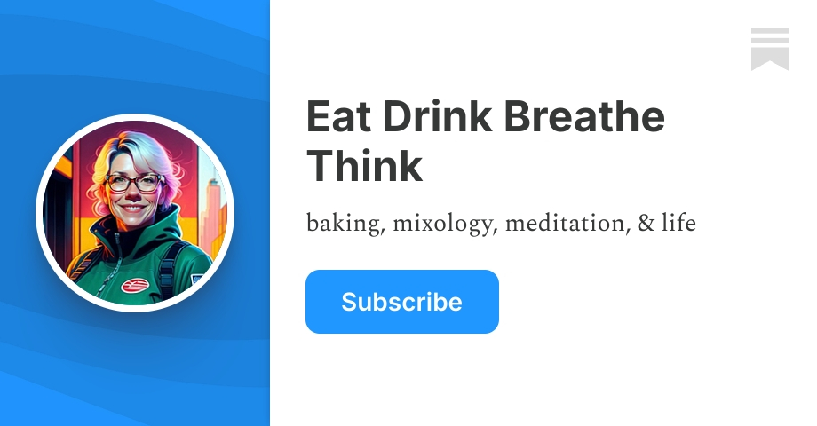 Eat Drink Breathe Think | Leslie Irish Evans | Substack