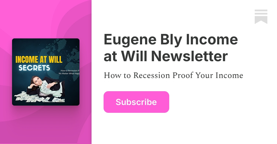 Eugene Bly Income at Will Newsletter | Success Coach Eugene Bly | Substack