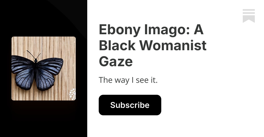 Ebony Imago: A Black Womanist Gaze | Substack