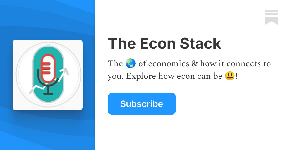 The Econ Stack #10 - by The Econormist - The Econ Stack