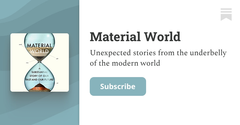 Material World | Ed Conway | Substack