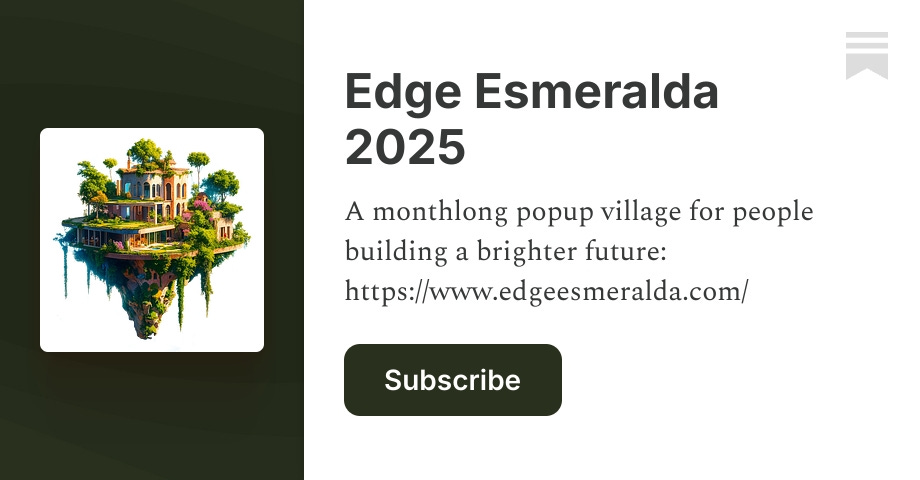 Edge Esmeralda 2025 | Devon Zuegel | Substack