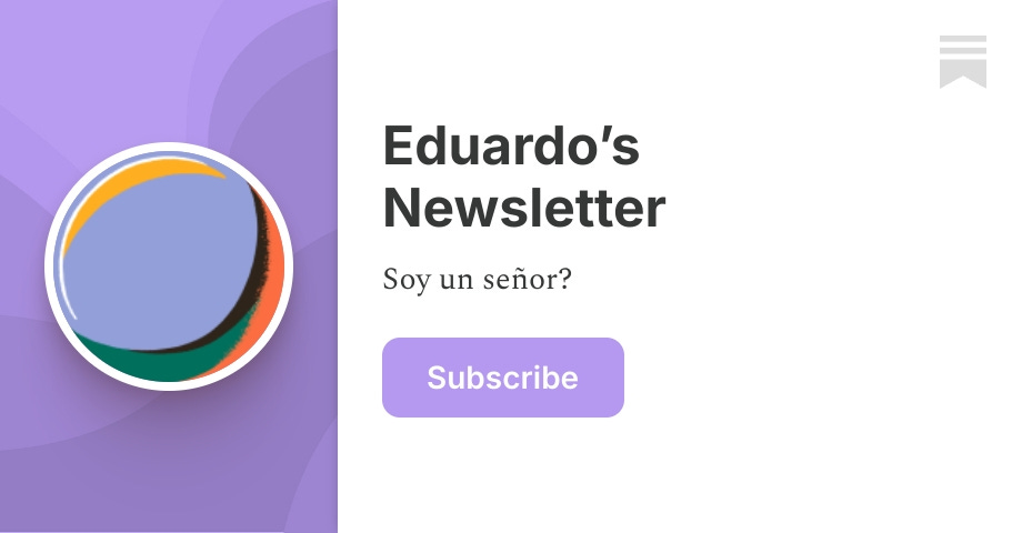 Eduardo’s Newsletter | Eduardo M. | Substack