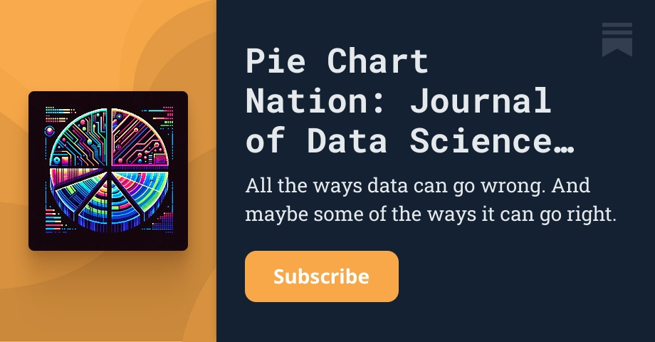 Pie Chart Nation: Journal of Data Science Mistakes | Edmund Helmer | Substack