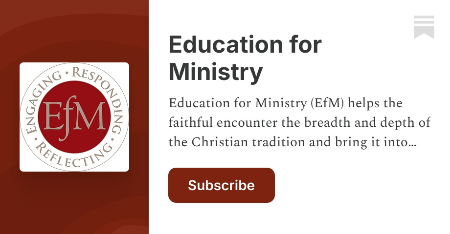 Education for Ministry | Education for Ministry (EfM) | Substack