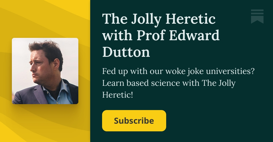The Jolly Heretic | Edward Dutton | Substack