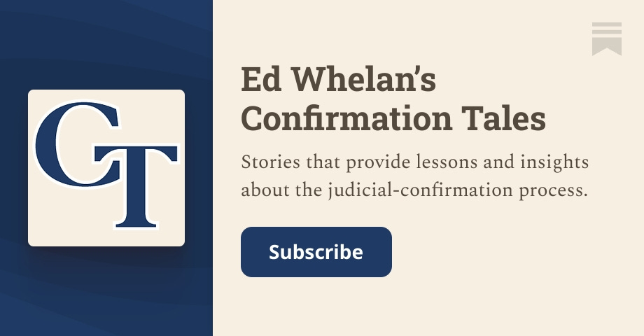 Ed Whelan’s Confirmation Tales | Substack
