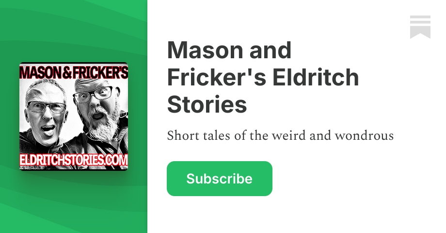 Mason and Fricker's Eldritch Stories | Substack
