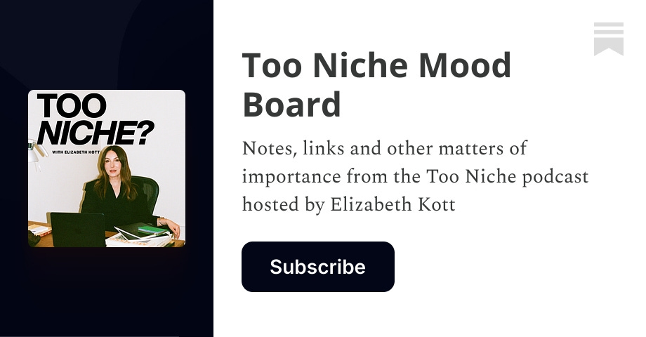 Too Niche Mood Board | Elizabeth Kott | Substack