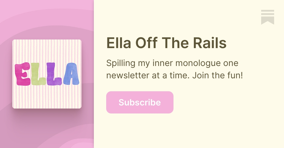 Ella Off The Rails | Substack