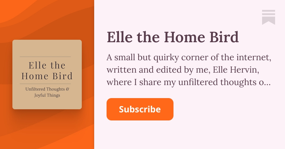 Elle the Home Bird | Elle Hervin | Substack