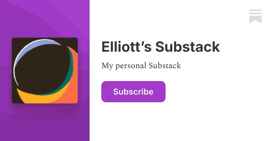 Elliott’s Substack | Substack