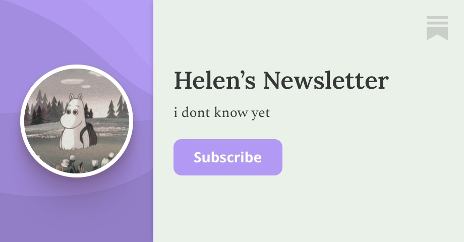 Helen’s Newsletter | Substack