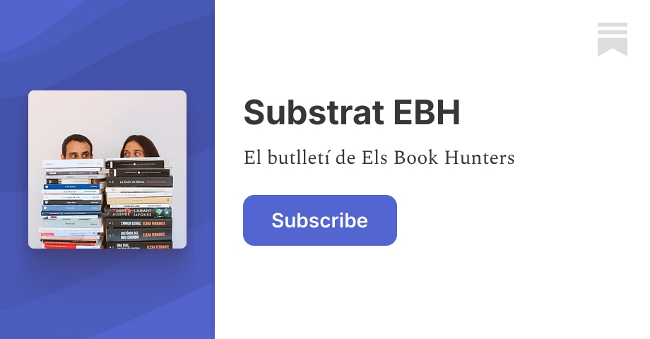 Substrat EBH | Els Book Hunters | Substack