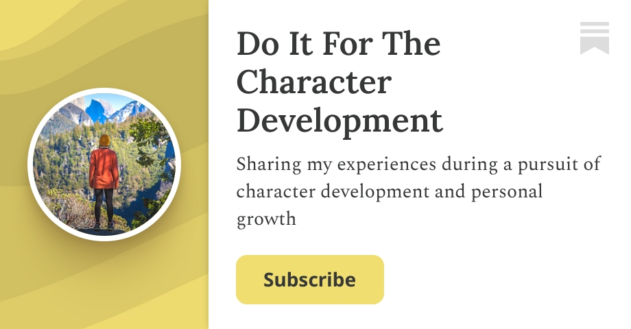 Do It For The Character Development | Emily Beyer | Substack