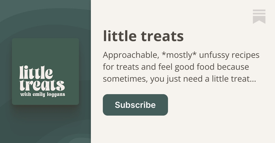little treats | Emily Loggans | Substack