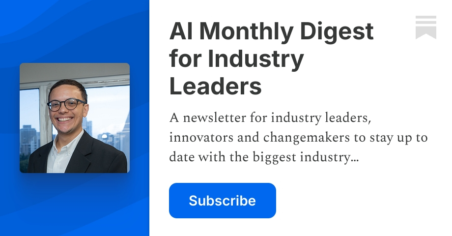 AI Monthly Digest for Industry Leaders | Emmanuel F. Oquendo-Rosa | Substack