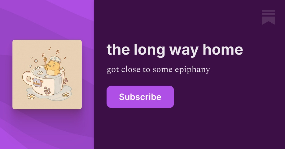 the long way home | emmeline | Substack
