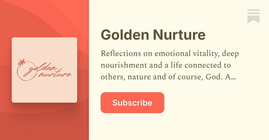 Golden Nurture | Emily Smith | Substack