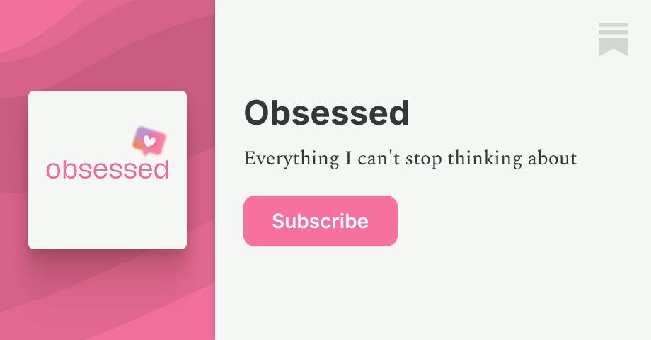 Obsessed | Erin | Substack