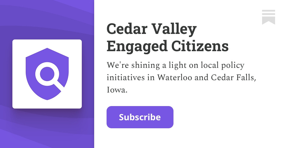 Cedar Valley Engaged Citizens | Concerned Citizen | Substack