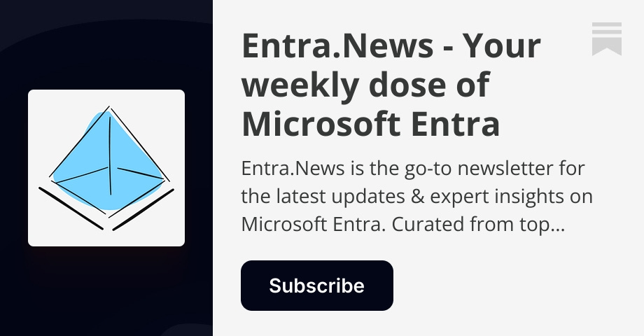 Entra.News - Your weekly dose of Microsoft Entra | Merill Fernando | Substack
