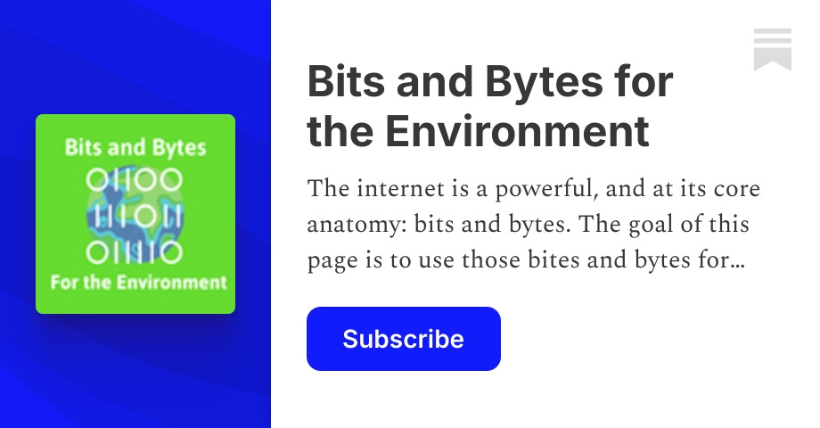 Bits and Bytes for the Environment | Andrew Leibowitz | Substack