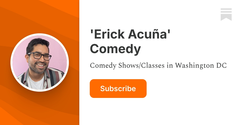 'Erick Acuña' Comedy | Substack