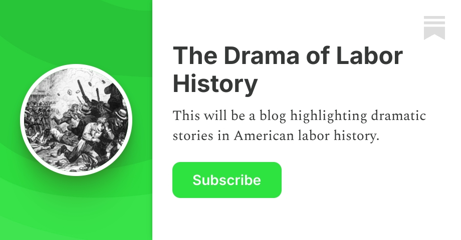 The Drama of Labor History | Eric King | Substack