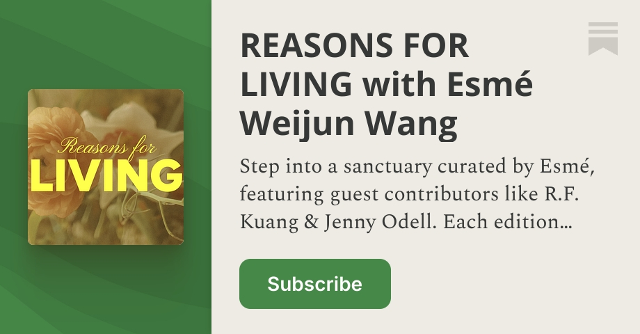 REASONS FOR LIVING with Esmé Weijun Wang | Substack