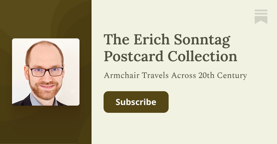 The Erich Sonntag Postcard Collection | Stephan Sander-Faes | Substack