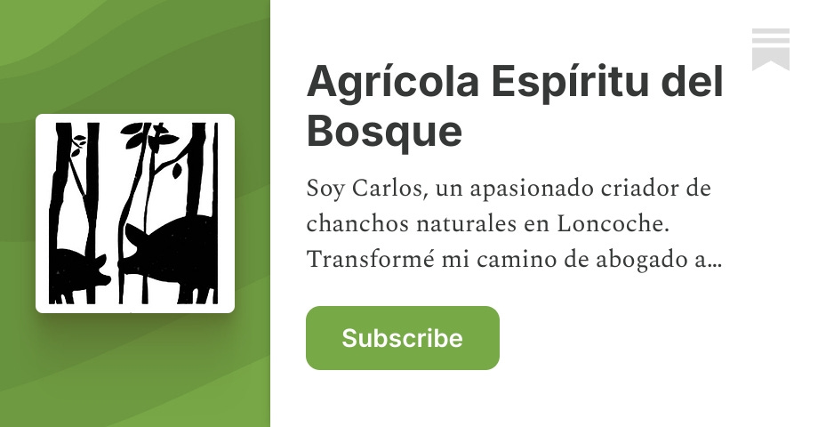 Agrícola Espíritu del Bosque | Carlos Pedreros | Substack