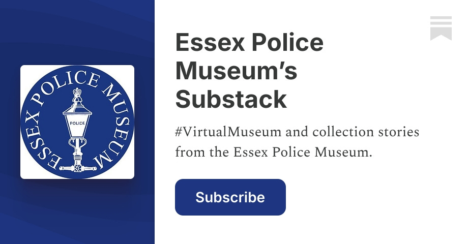 Essex Police Museum’s Substack | Substack