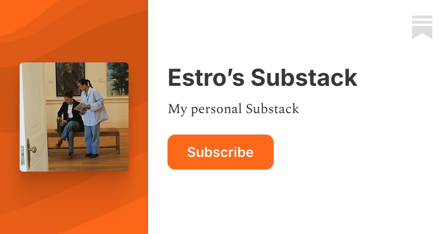 Estro’s Substack | Estro Studio | Substack
