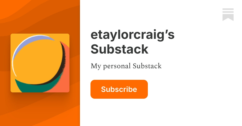 etaylorcraig’s Substack | e. taylor craig | Substack