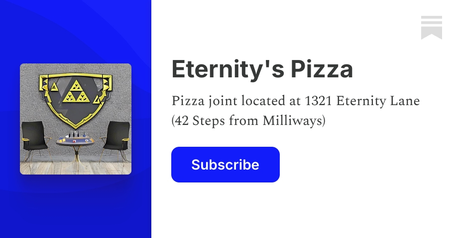 Eternity's Pizza | Elan Moritz | Substack