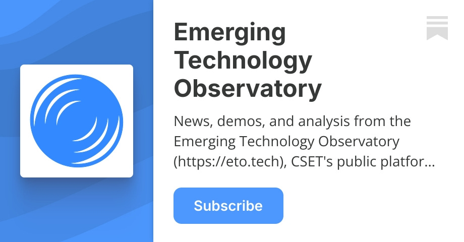 Emerging Technology Observatory | ETO | Substack