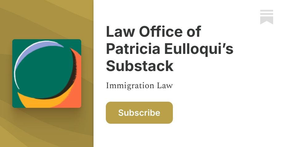 Law Office of Patricia Eulloqui’s Substack | Substack
